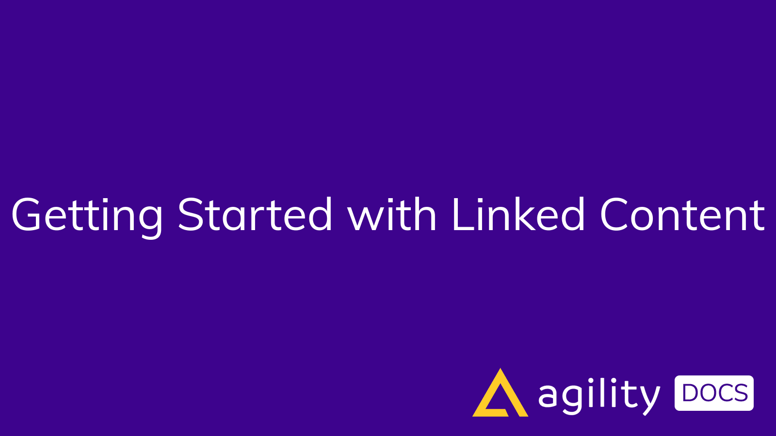 Getting Started with Linked Content | Agility Docs